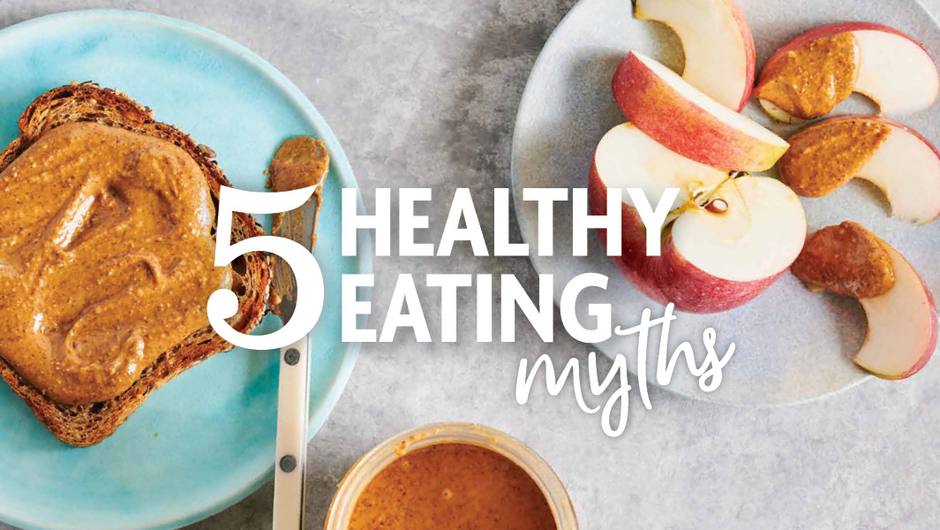 5 Healthy Eating Myths | Giant Food